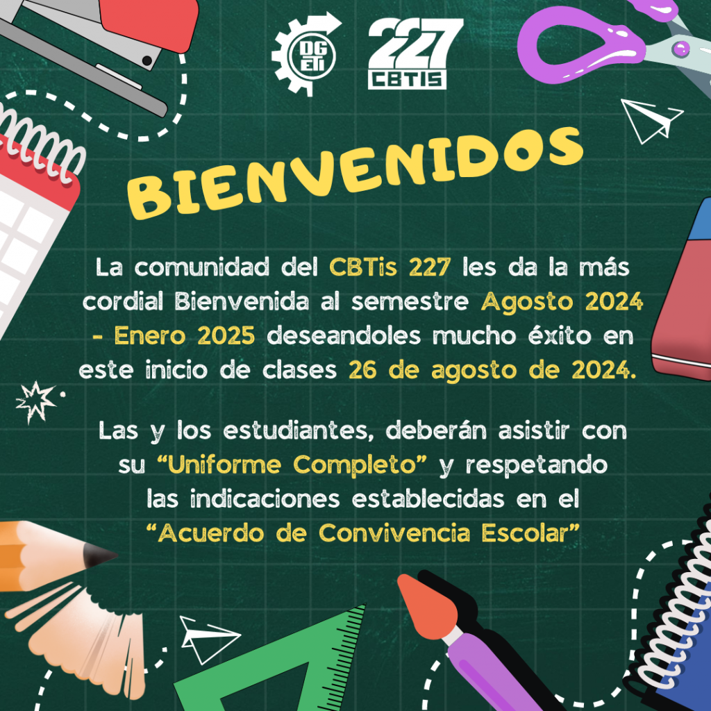 Bienvenidos Alumnos del CBTis 227 al Ciclo Escolar 2024-2025 – CBTis 227
